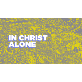 In Christ Alone